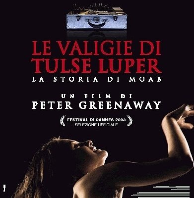 Le valigie di Tulse Luper - La storia di Moab (Film 2003): trama, cast ...