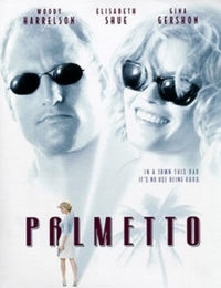Palmetto - Un torbido inganno (Film 1998): trama, cast e info ...