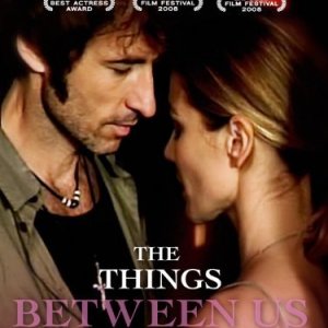 The Things Between Us (Film 2008): trama, cast, foto - Movieplayer.it