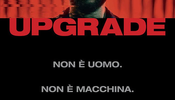 Upgrade (Film 2018): trama, cast e dove vederlo - Movieplayer.it