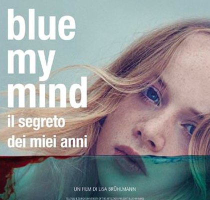 Blue My Mind - Il segreto dei miei anni (Film 2017): trama, cast e dove ...