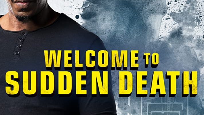 Welcome to Sudden Death (Film 2020): trama, cast e dove vederlo ...