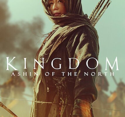 Kingdom: Ashin of the North (Film 2021): trama e dove vederlo ...