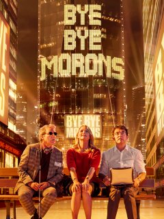 Bye Bye Morons - Addio a tutti (Film 2020): trama, cast e dove vederlo ...