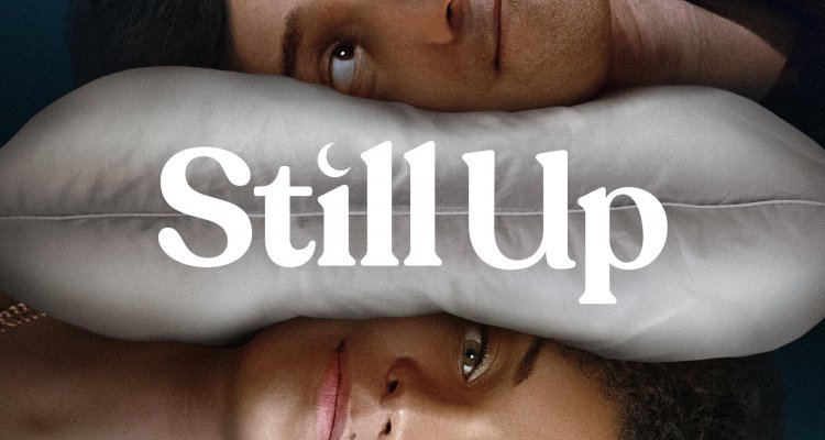 Cast e personaggi di Still Up (2023)- Serie TV - Movieplayer.it