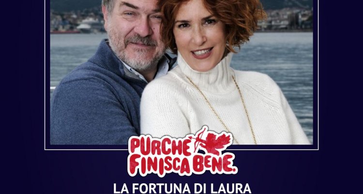 Purchè finisca bene - La fortuna di Laura (Film 2022): trama, cast e ...
