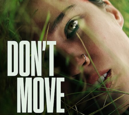 Don't Move (Film 2024): trama, cast e dove vederlo - Movieplayer.it