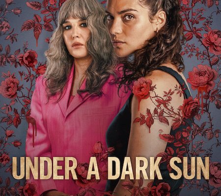 Under a Dark Sun (Serie TV 2025): trama, cast e dove vederla ...