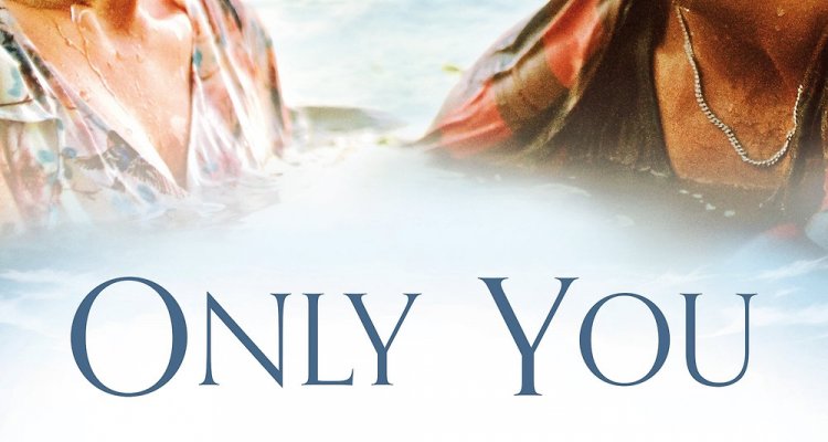 Only You (Film 2014): trama, cast e info - Movieplayer.it